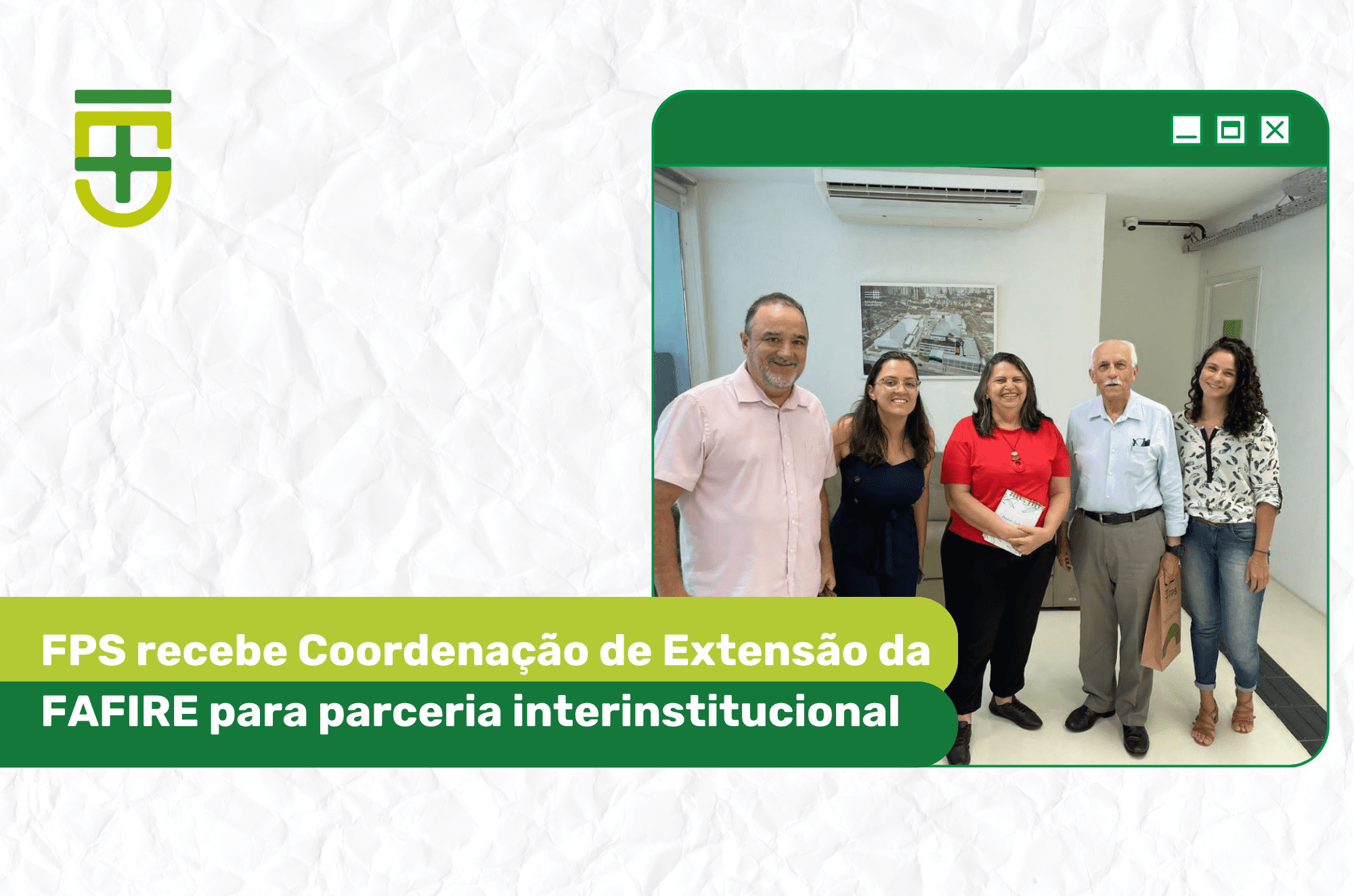 FPS recebe Coordenação de Extensão da FAFIRE para pareceria ...